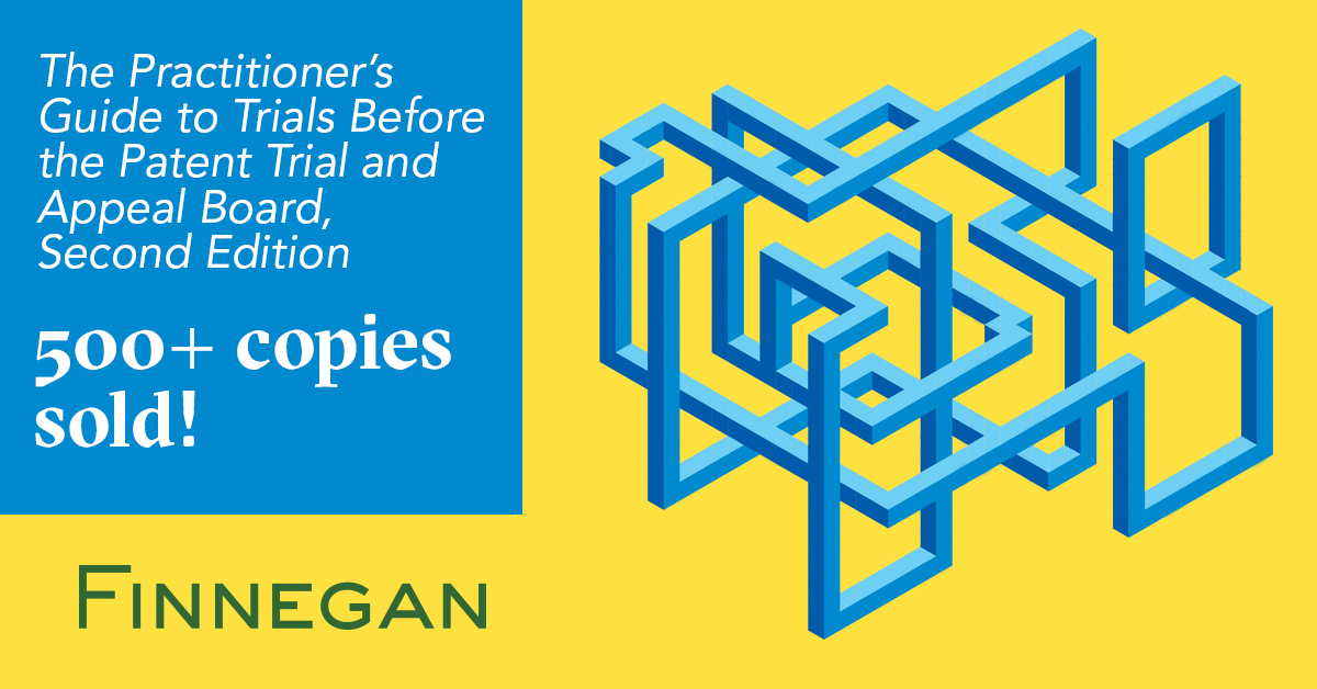 The Practitioner's Guide to Trials Before the Patent Trial and Appeal ...