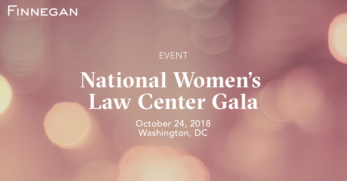 National Women’s Law Center Gala | Events | Finnegan | Leading IP+ Law Firm