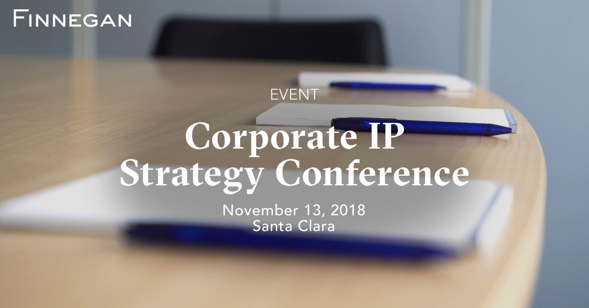Corporate IP Strategy Conference | Events | Finnegan | Leading IP+ Law Firm