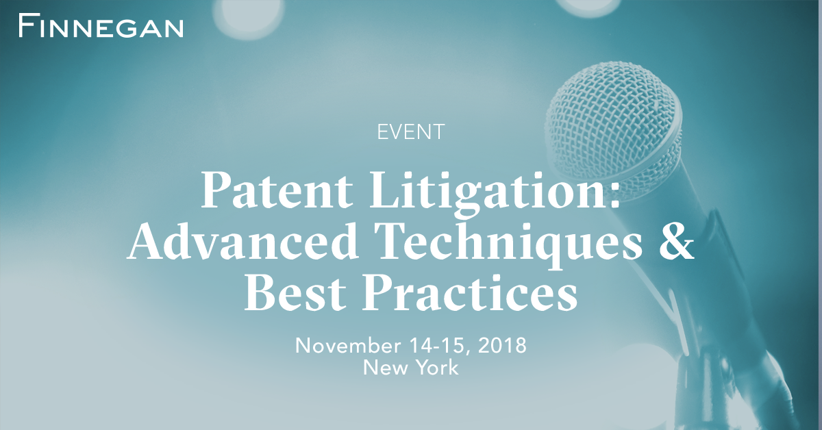 Patent Litigation: Advanced Techniques & Best Practices | Events ...
