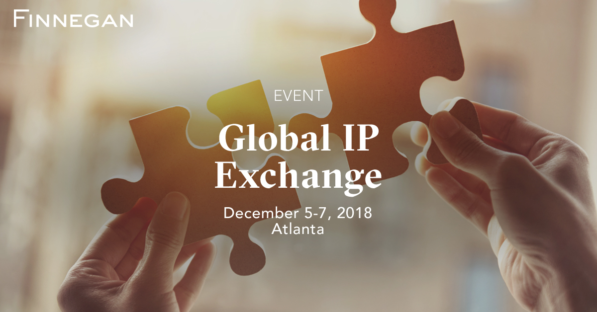 Global IP Exchange | Events | Finnegan | Leading IP+ Law Firm