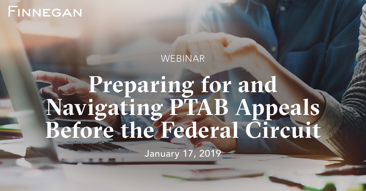 Preparing for and Navigating PTAB Appeals Before the Federal Circuit ...