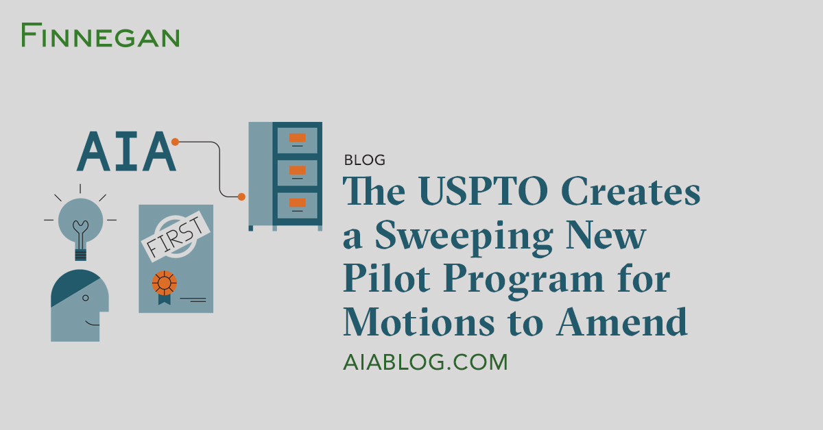 The USPTO Creates a Sweeping New Pilot Program for Motions to Amend ...
