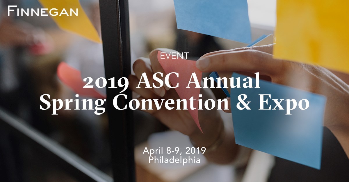2019 ASC Annual Spring Convention & Expo | Events | Finnegan | Leading ...