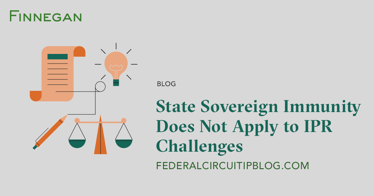 State Sovereign Immunity Does Not Apply to IPR Challenges | Federal ...