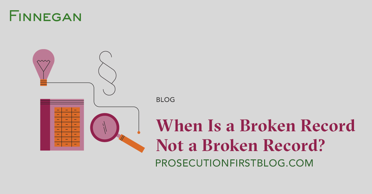 When Is a Broken Record Not a Broken Record? | Prosecution First Blog ...