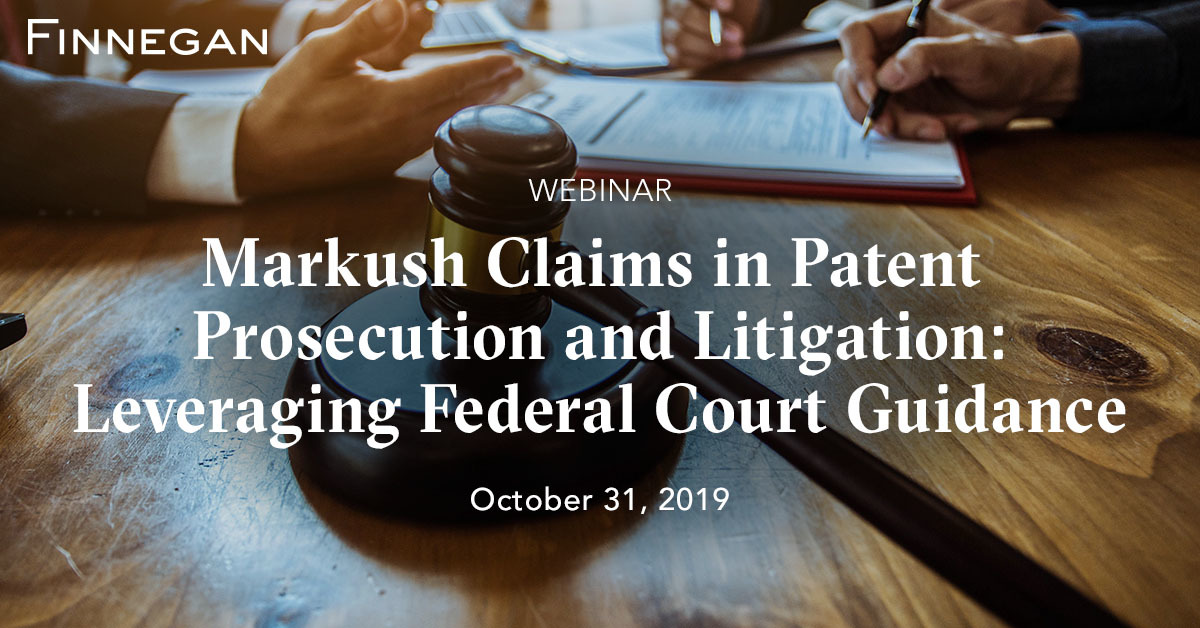 Markush Claims in Patent Prosecution and Litigation: Leveraging Federal ...