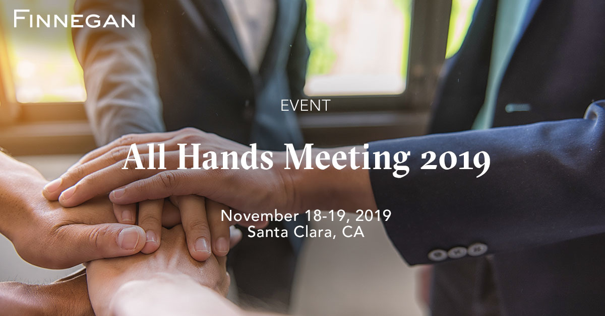 All Hands Meeting 2019 | Events | Finnegan | Leading IP+ Law Firm