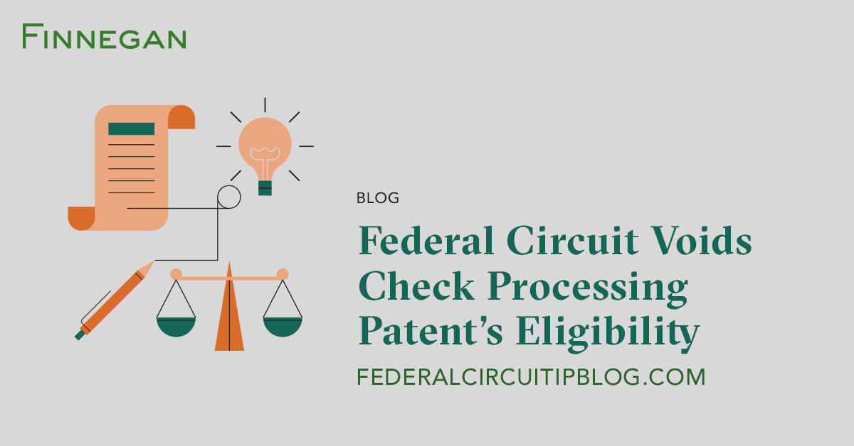 Federal Circuit Voids Check Processing Patent’s Eligibility | Federal ...