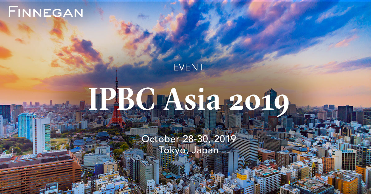 IPBC Asia 2019 | Events | Finnegan | Leading IP+ Law Firm