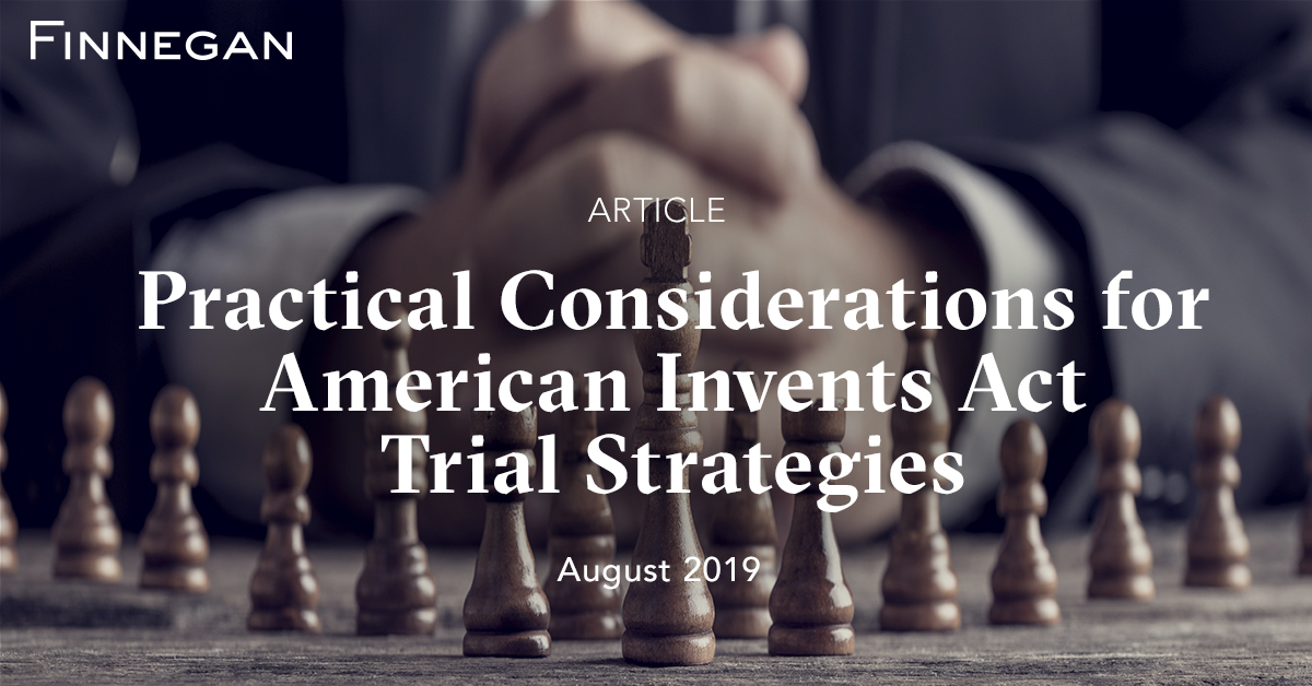Practical Considerations for America Invents Act Trial Strategies ...