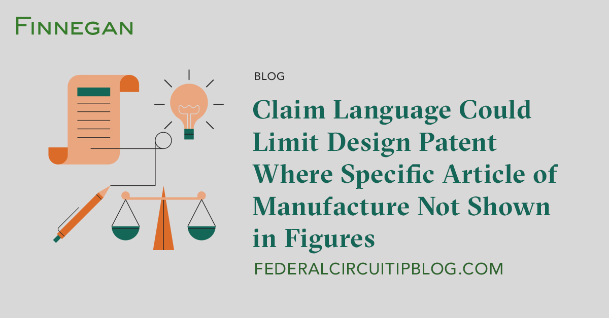 Claim Language Could Limit Design Patent Where Specific Article of ...