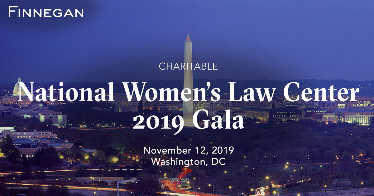 National Women’s Law Center 2019 Gala | Events | Finnegan | Leading IP+ ...