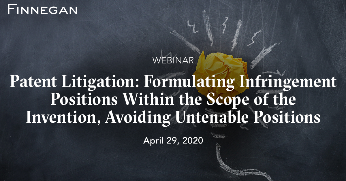 Patent Litigation: Formulating Infringement Positions Within the Scope ...