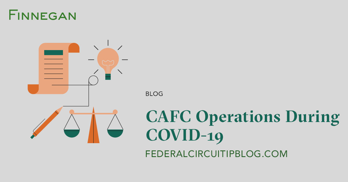CAFC Operations During COVID-19 | Finnegan | Leading IP+ Law Firm