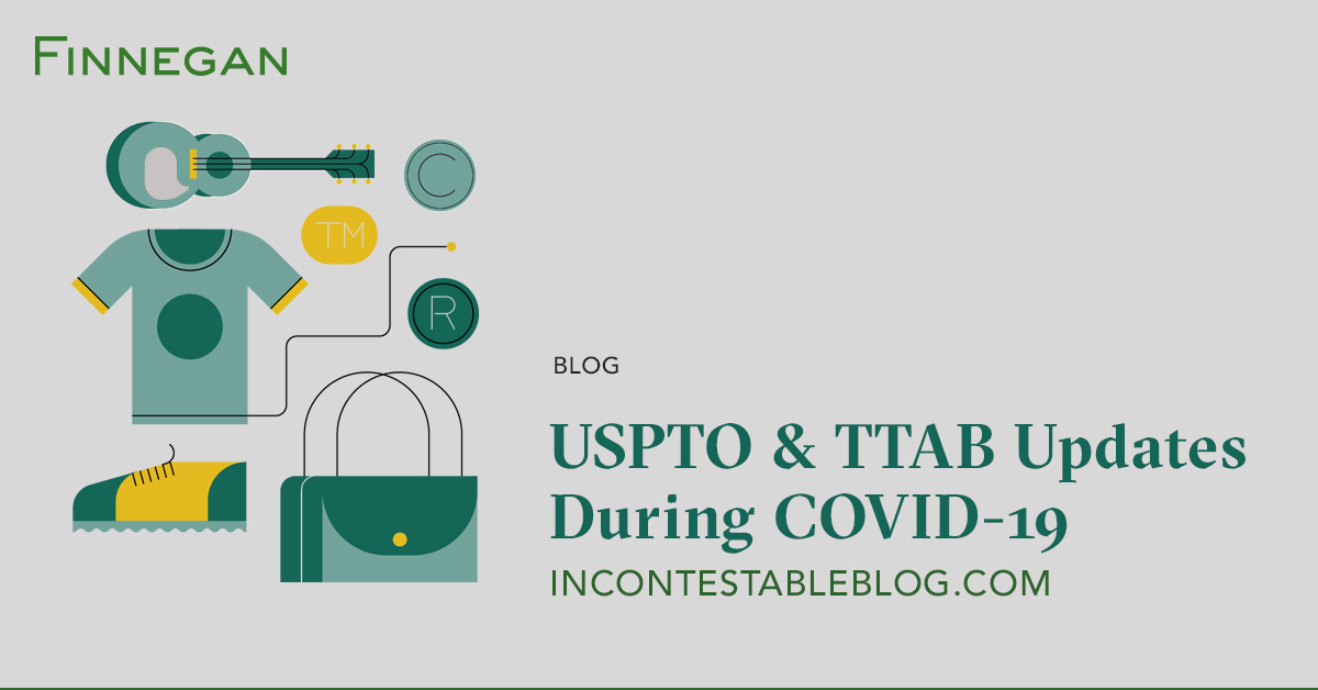 USPTO & TTAB Updates During COVID-19 | Finnegan | Leading IP+ Law Firm
