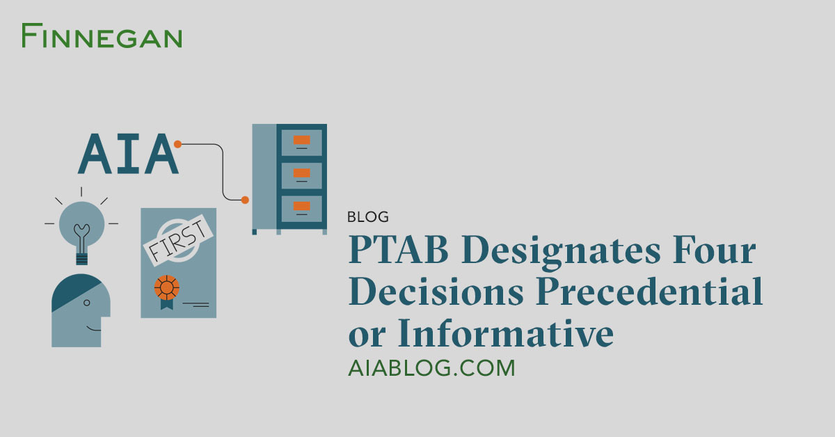 PTAB Designates Four Decisions Precedential or Informative | AIA Blog ...