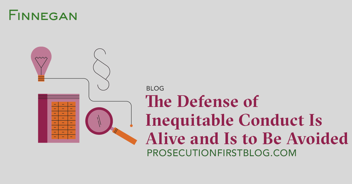 The Defense of Inequitable Conduct Is Alive and Is to Be Avoided ...