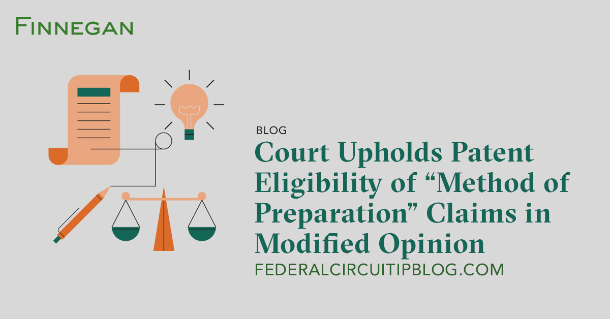 Court Upholds Patent Eligibility of “Method of Preparation” Claims in ...