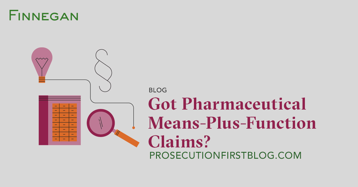 Got Pharmaceutical Means-Plus-Function Claims? | Prosecution First Blog ...