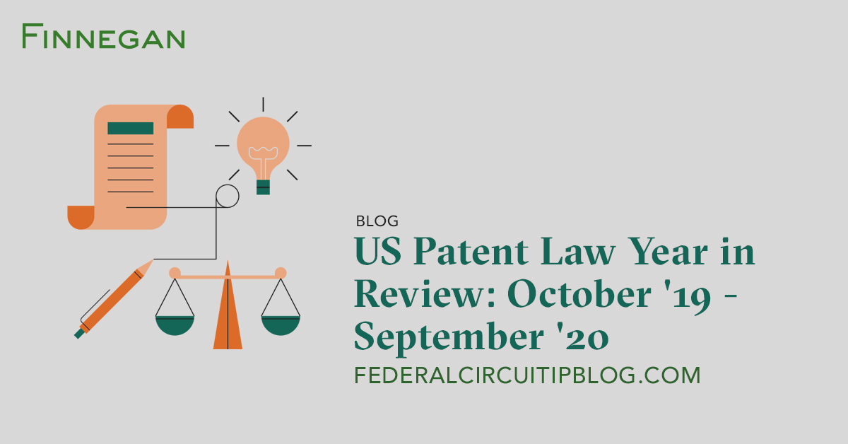 US Patent Law Year in Review: October '19 - September '20 | Federal ...