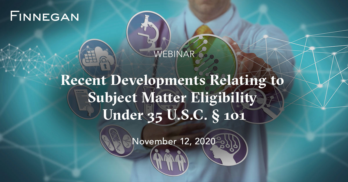 Recent Developments Relating to Subject Matter Eligibility Under 35 U.S ...