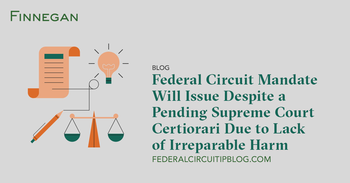 Federal Circuit Mandate Will Issue Despite a Pending Supreme Court ...