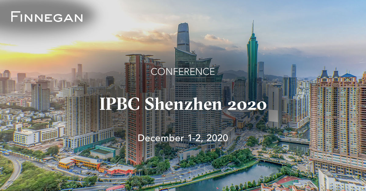 IPBC Shenzhen 2020 | Events | Finnegan | Leading IP+ Law Firm
