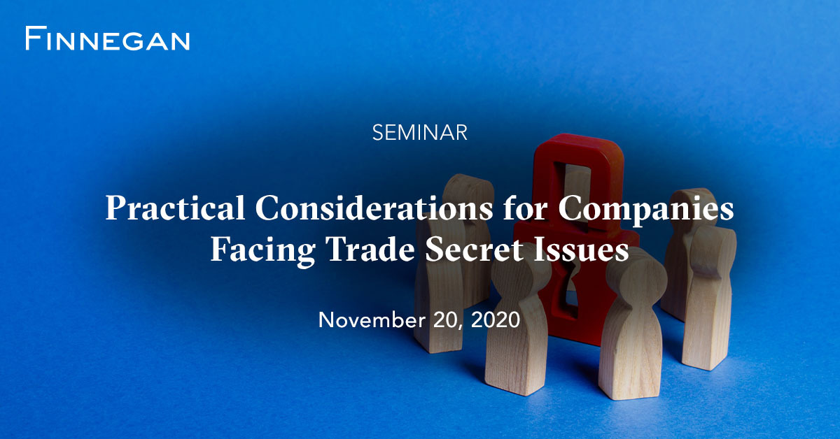 Practical Considerations for Companies Facing Trade Secret Issues ...