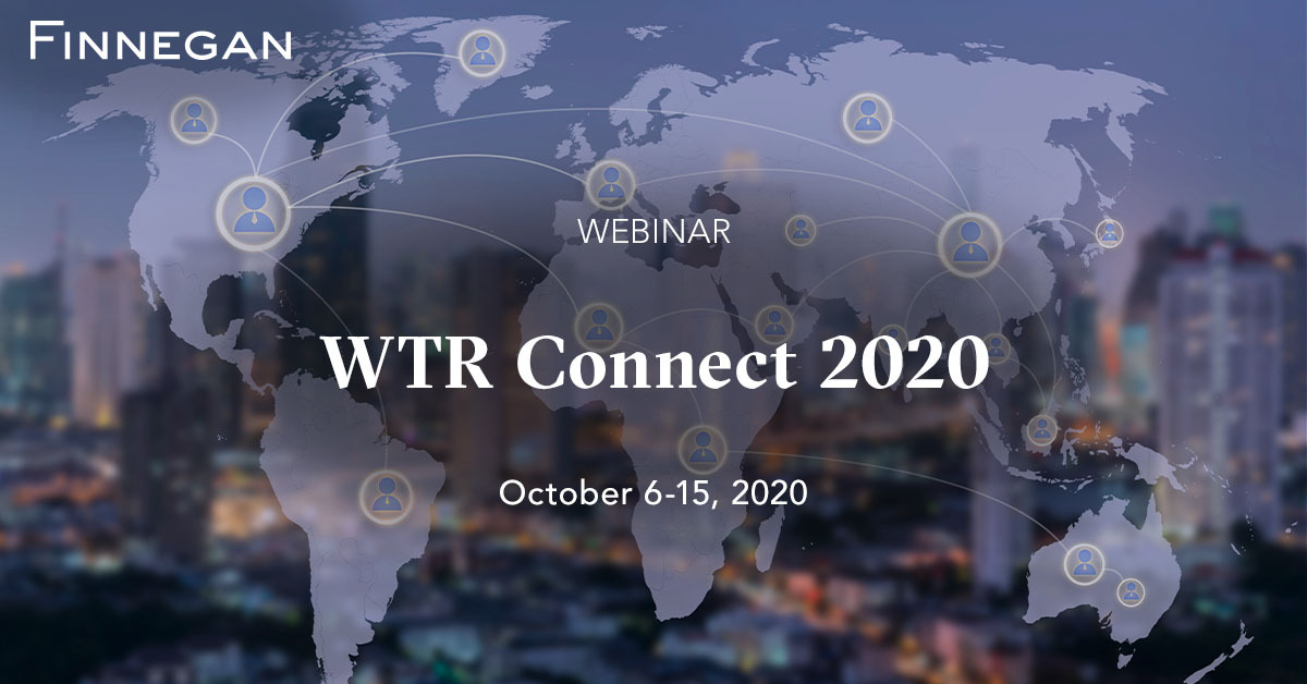 WTR Connect 2020 | Events | Finnegan | Leading IP+ Law Firm