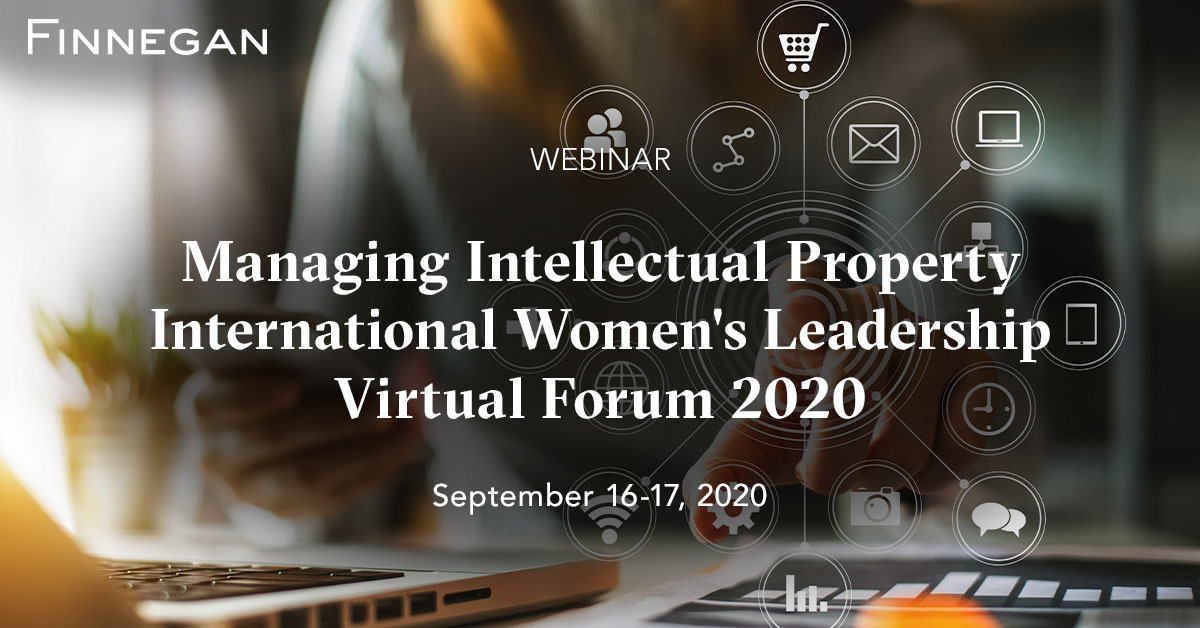 Managing Intellectual Property International Women’s Leadership Virtual ... Managing Intellectual Property International Women’s Leadership Virtual ...