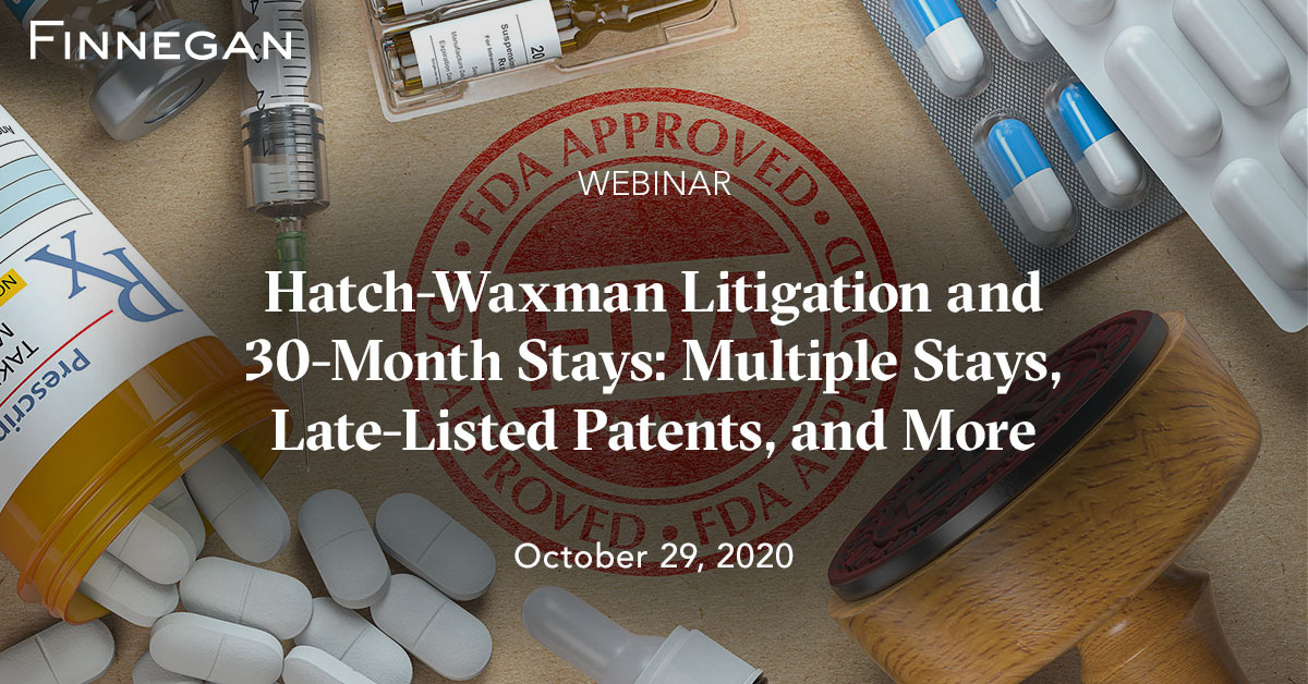 Hatch-Waxman Litigation and 30-Month Stays: Multiple Stays, Late-Listed ...