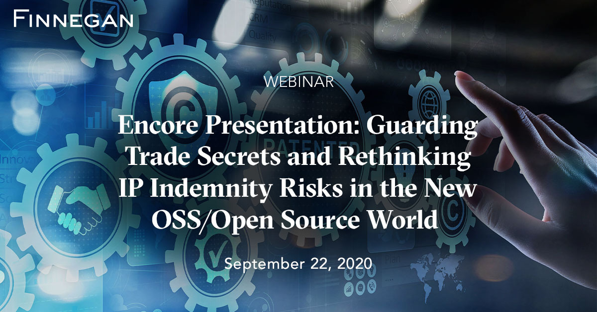 Encore Presentation: Guarding Trade Secrets and Rethinking IP Indemnity ...