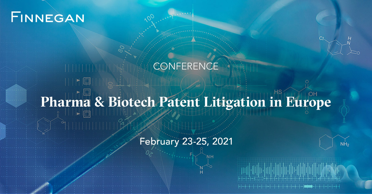 Pharma & Biotech Patent Litigation in Europe | Events | Finnegan ...