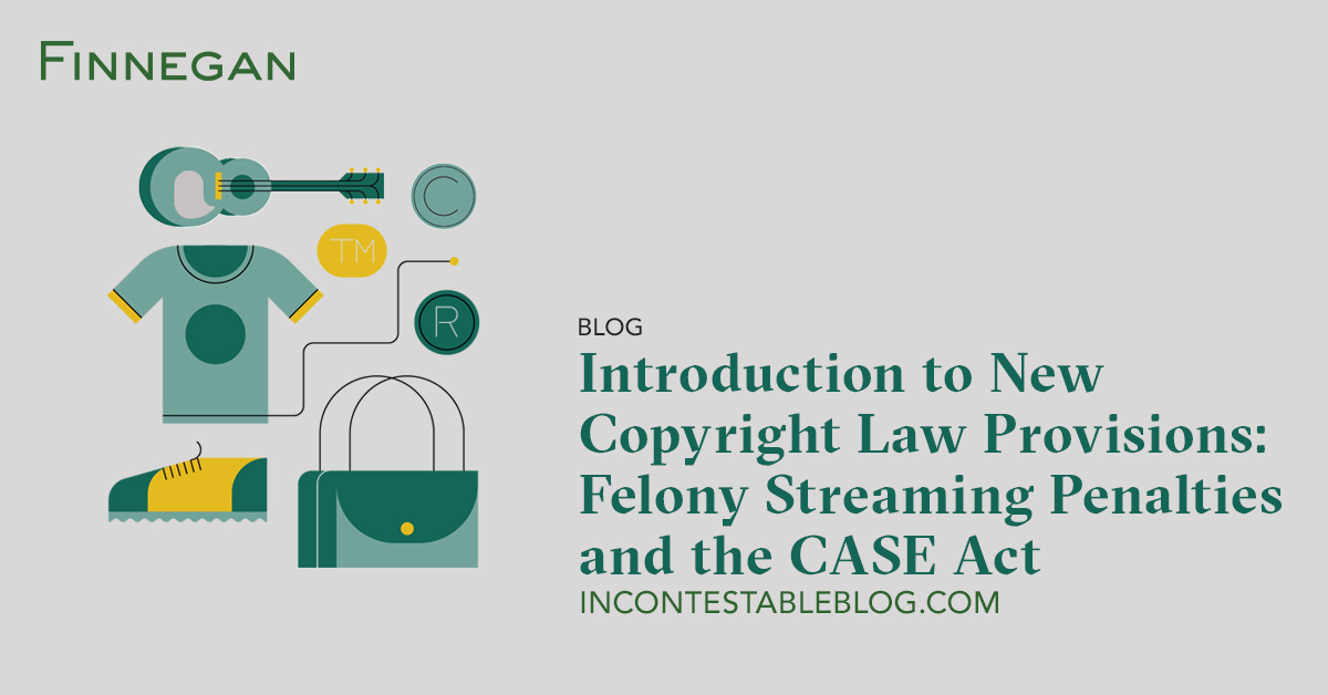Introduction to New Copyright Law Provisions: Felony Streaming ...