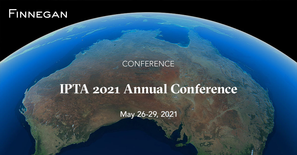 IPTA 2021 Annual Conference | Events | Finnegan | Leading IP+ Law Firm