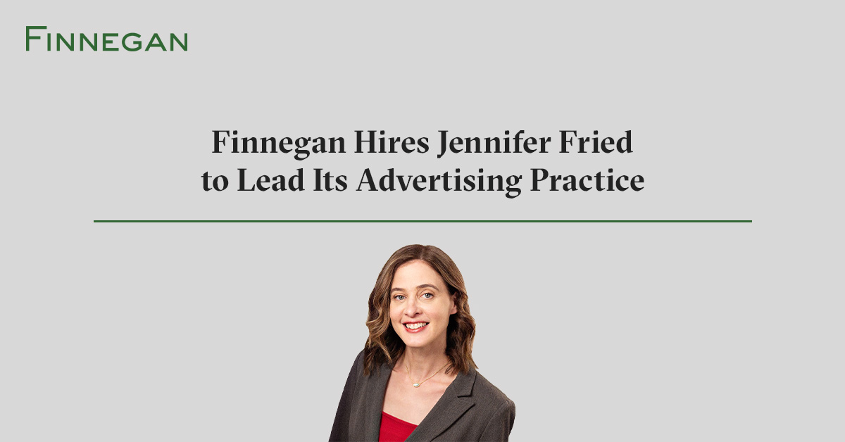 Finnegan Hires Jennifer Fried to Lead Its Advertising Practice ...