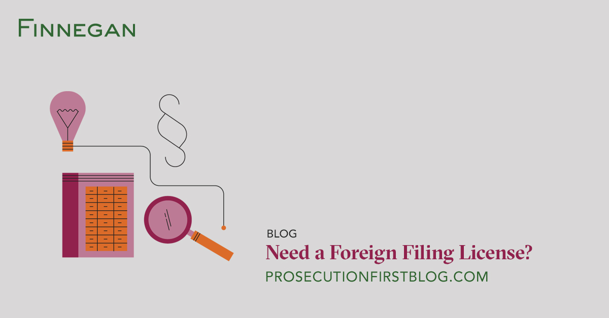 Need a Foreign Filing License? | Finnegan | Leading IP+ Law Firm