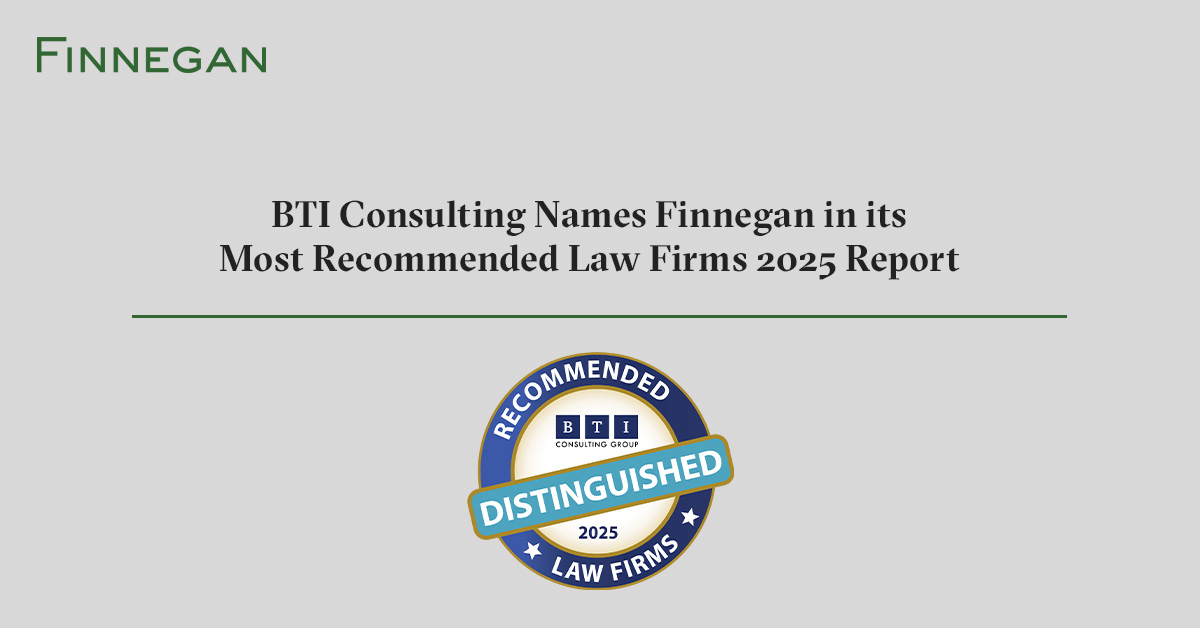 BTI Consulting Names Finnegan in its Most Recommended Law Firms 2025 ...