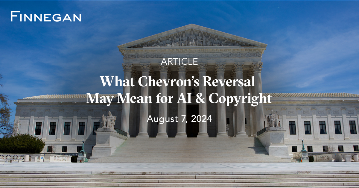 What Chevron's Reversal May Mean for AI & Copyright | Articles ...
