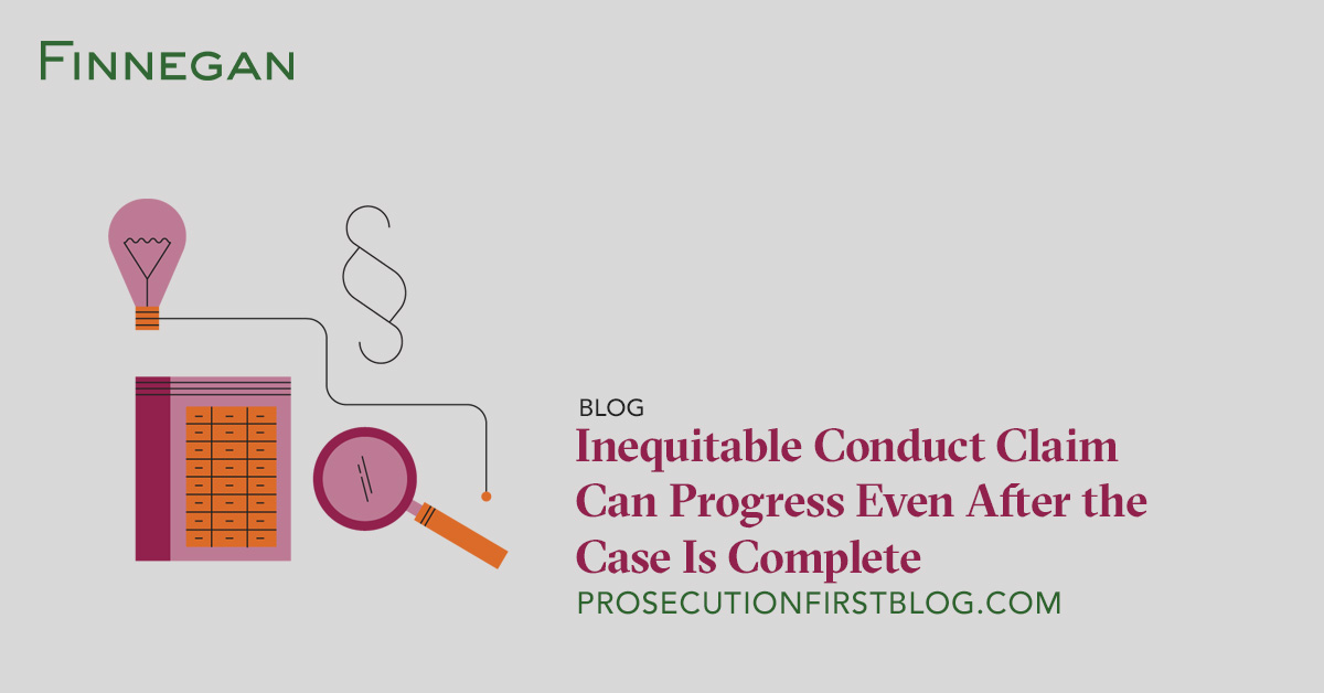 Inequitable Conduct Claim Can Progress Even After the Case Is Complete ...