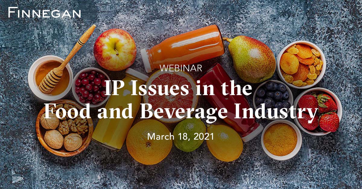 IP Issues in the Food and Beverage Industry | Events | Finnegan ...