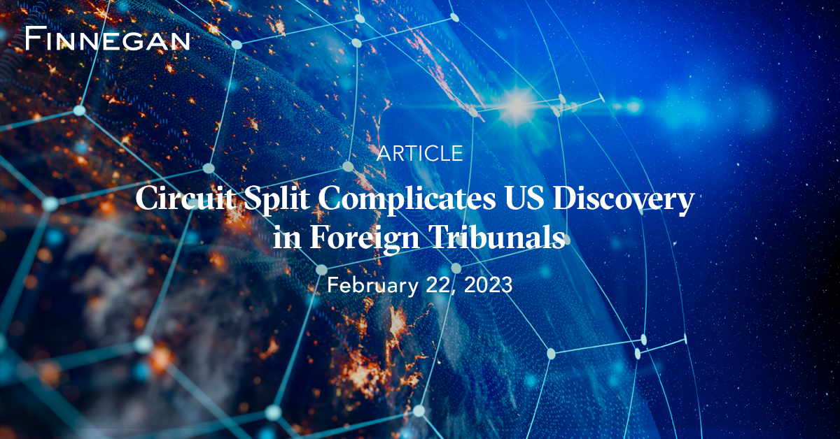 Circuit Split Complicates US Discovery in Foreign Tribunals | Articles ...