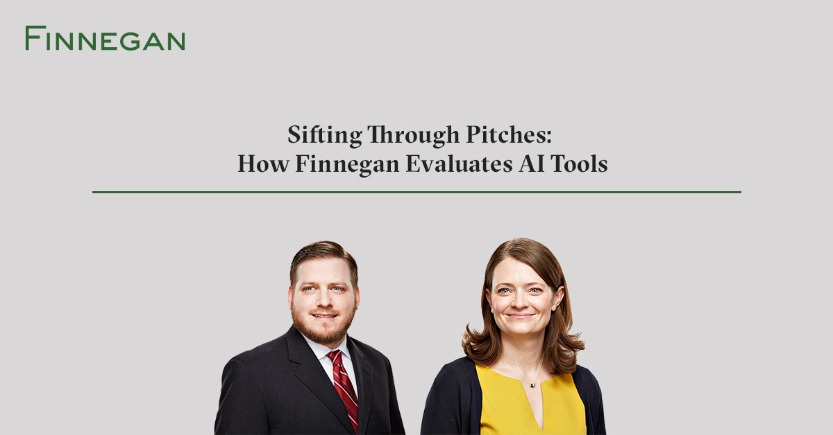 Sifting Through Pitches: How Finnegan Evaluates AI Tools | Finnegan ...