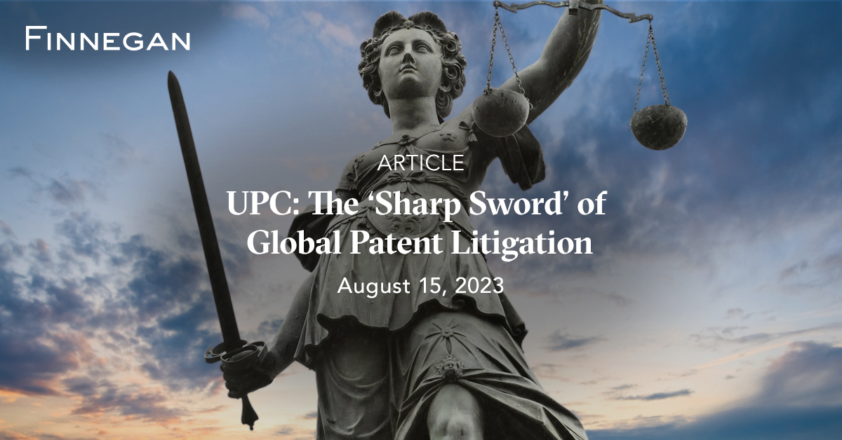 UPC: The ‘Sharp Sword’ of Global Patent Litigation | Articles ...