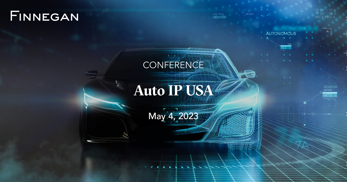 Auto IP USA 2023 | Events | Finnegan | Leading IP+ Law Firm