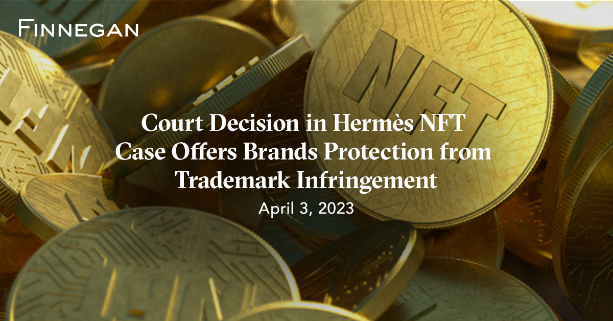 Court Decision in Hermès NFT Case Offers Brands Protection from ...