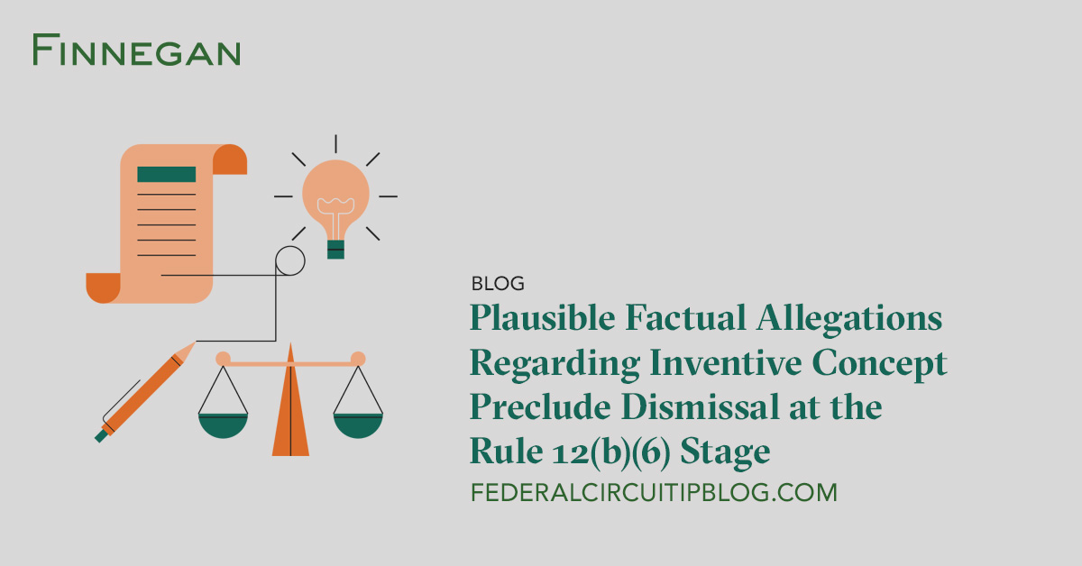 Plausible Factual Allegations Regarding Inventive Concept Preclude ...