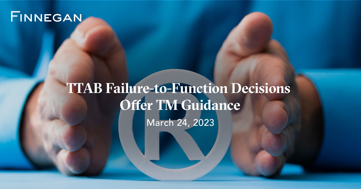 TTAB Failure-to-Function Decisions Offer TM Guidance | Articles ...