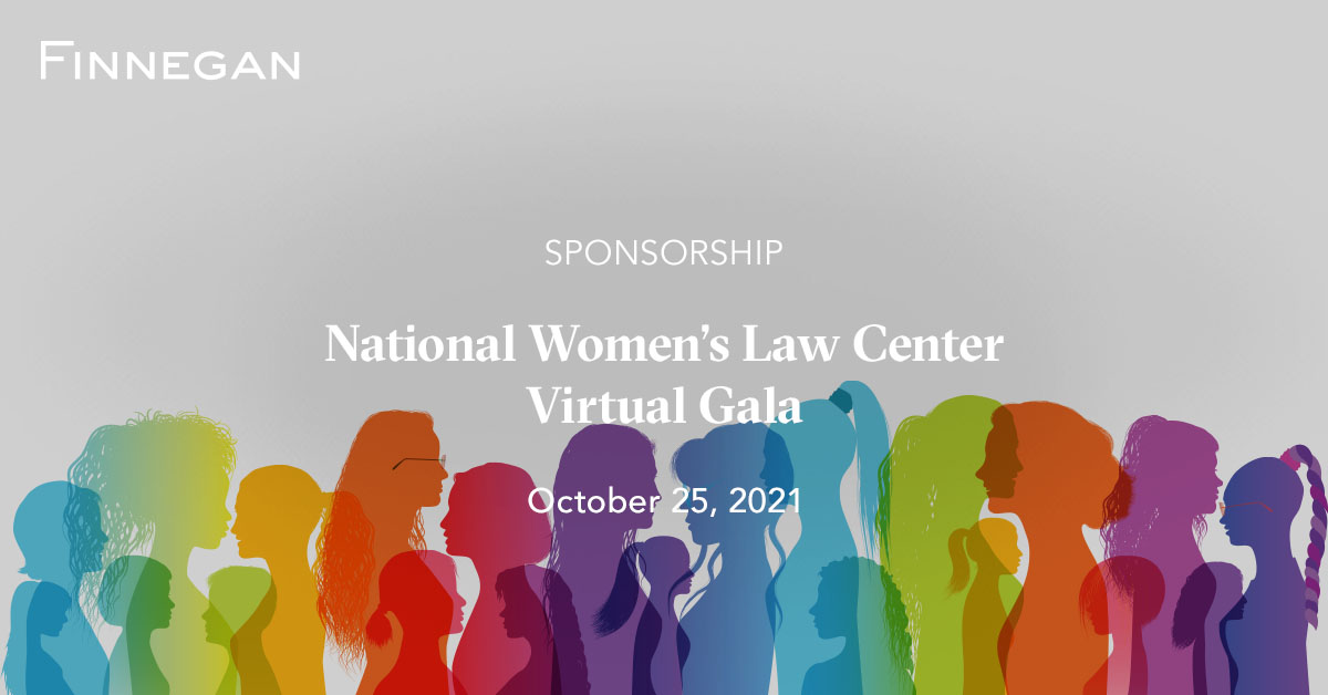 National Women’s Law Center Virtual Gala | Events | Finnegan | Leading ...